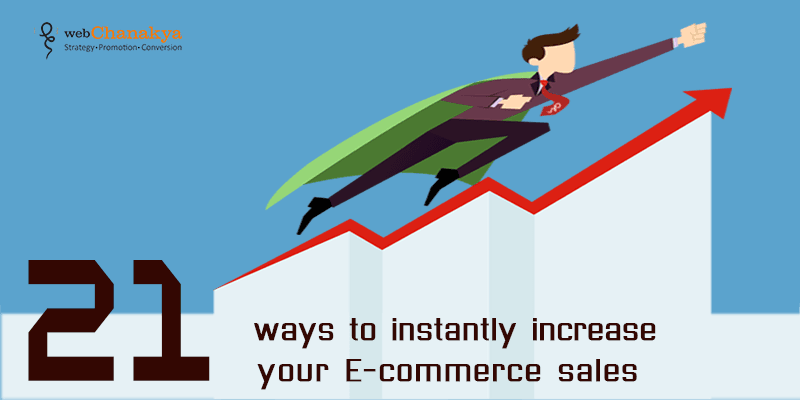 21 ways to instantly increase your E-commerce sales 21 ways to instantly increase your E-commerce sales