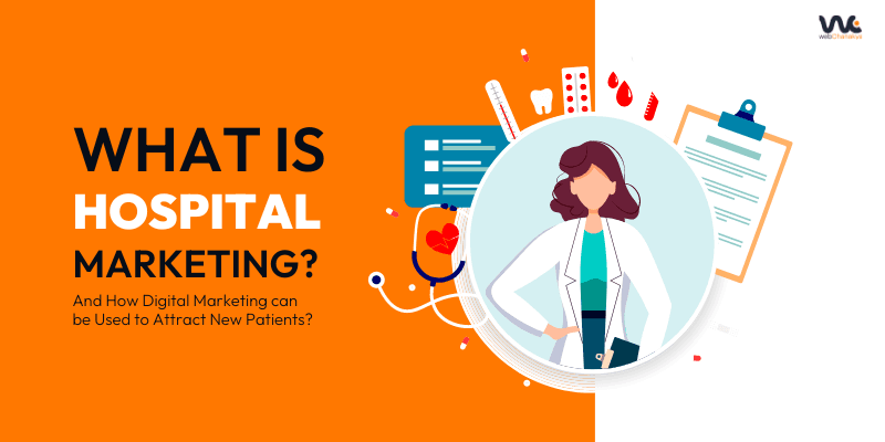 What is hospital marketing and How digital marketing can be use to ...